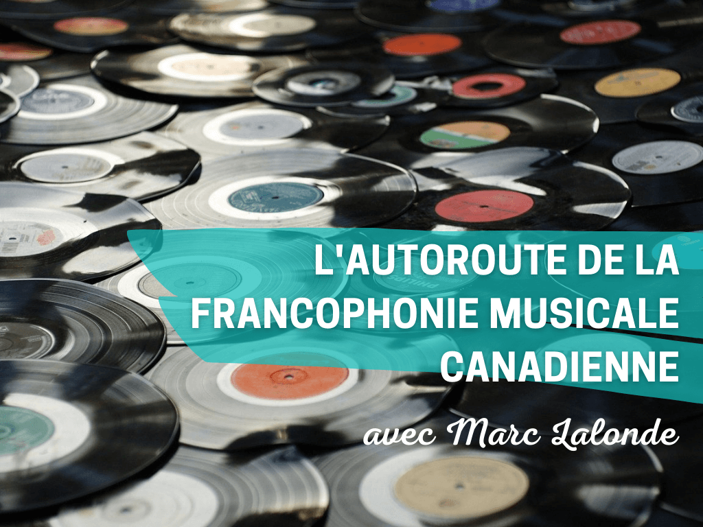 L’autoroute de la francophonie musicale canadienne : en mars, la ...